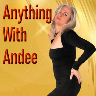 Anything With Andee • A podcast on Spotify for Podcasters