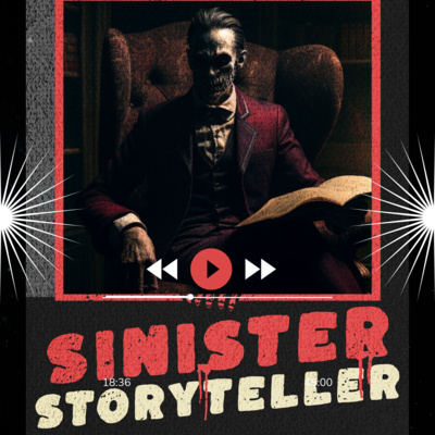 The Sinister Storyteller Presents Scary Stories, Horror, ASMR, Surprise ...