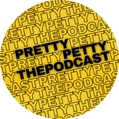 Pretty Petty the Podcast • A podcast on Spotify for Creators