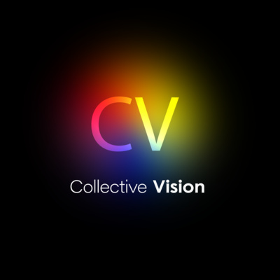 Collective Vision • A podcast on Spotify for Creators