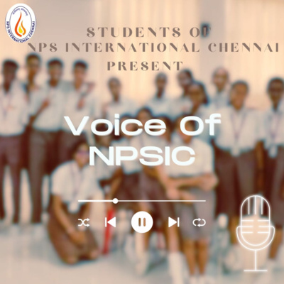 Voice of NPSIC (official student-run podcast of NPS International ...