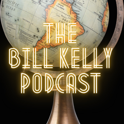 Introducing the Bill Kelly Podcast: Conversations in Critical Times by ...