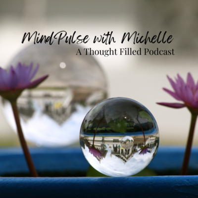 Mind Pulse with Michelle • A podcast on Spotify for Creators