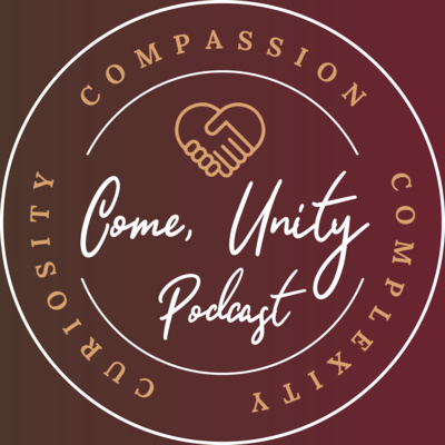 Come, Unity • A podcast on Spotify for Creators