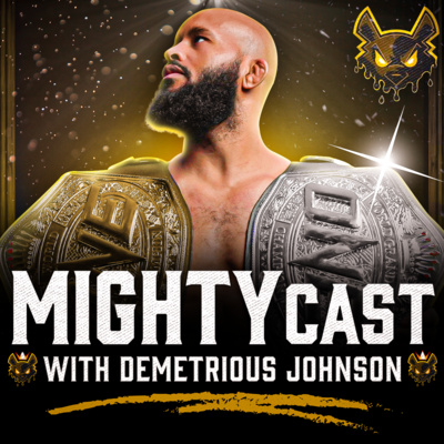 MightyCast w/ Demetrious Johnson • A podcast on Spotify for Podcasters