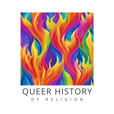Queer History of Religion • A podcast on Spotify for Podcasters