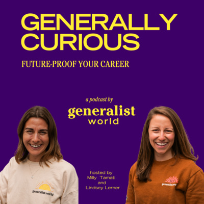 Generally Curious a podcast by Generalist World • A podcast on Spotify for Podcasters