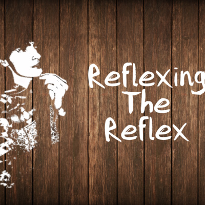 Reflexing the Reflex • A podcast on Spotify for Podcasters