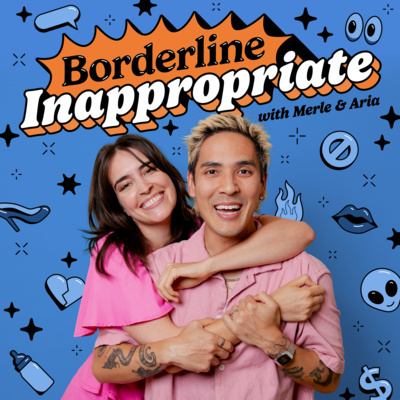 Borderline Inappropriate • A podcast on Spotify for Creators