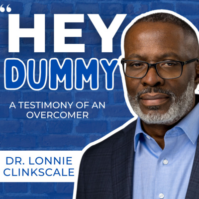 Hey Dummy! A Testimony of an Overcomer • A podcast on Spotify for Creators