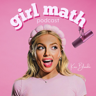 Girl Math Podcast • A podcast on Spotify for Creators
