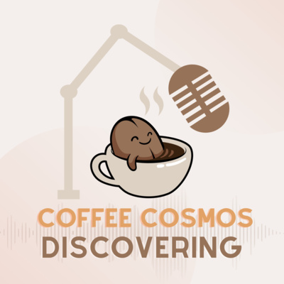 Discovering the Coffee Cosmos • A podcast on Spotify for Creators