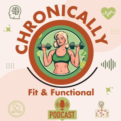 Chronically Fit and Functional • A podcast on Spotify for Creators