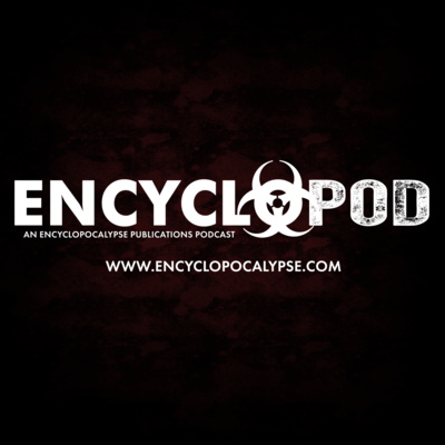 EncycloPod: An Encyclopocalypse Publications Podcast • A podcast on ...