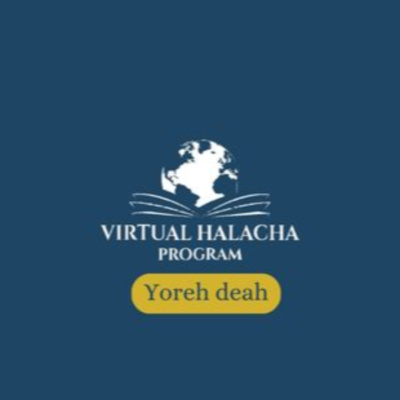 Virtual Halacha Program Bekiyut - Yoreh Deah by Rav Yaakov Thaler • A ...