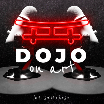 DOJO on art • A podcast on Spotify for Creators