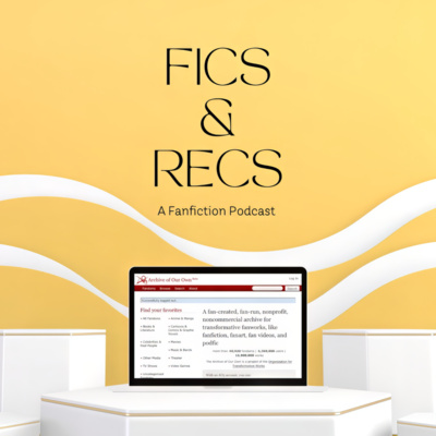 Fics and Recs - A Fanfiction Podcast • A podcast on Spotify for Podcasters