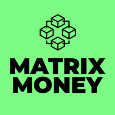 Matrix Money • A podcast on Spotify for Creators