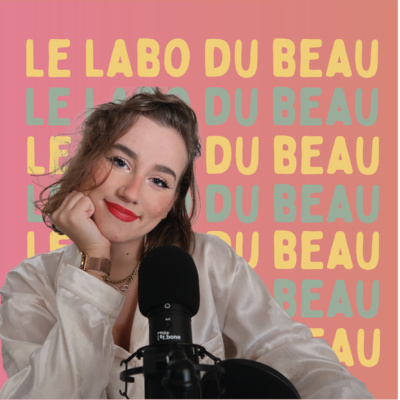 Le Labo du Beau • A podcast on Spotify for Creators