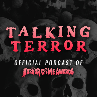 Talking Terror: The Official Podcast of The Horror Game Awards • A ...