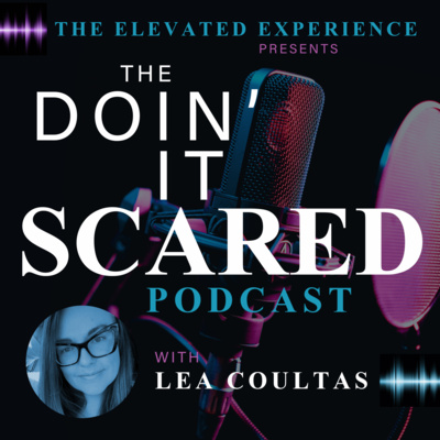 Doin' It Scared Podcast with Lea Coultas • A podcast on Spotify for ...