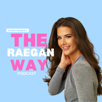 The Raegan Way • A podcast on Spotify for Creators