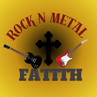 Rock N Metal Faith: A Christian Rock Music podcast • A podcast on ...