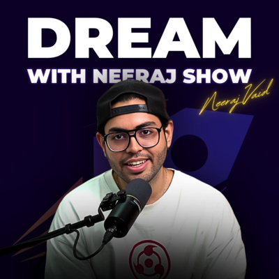 DreamwithNeeraj Show • A podcast on Spotify for Creators