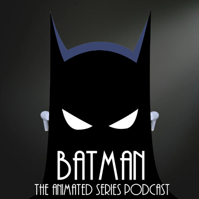 Batman the Animated Series Podcast • A podcast on Spotify for Creators