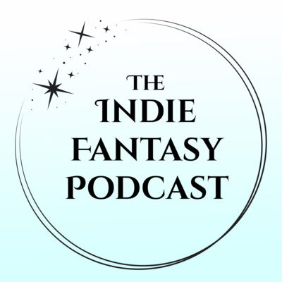 The Indie Fantasy Podcast • A podcast on Spotify for Creators