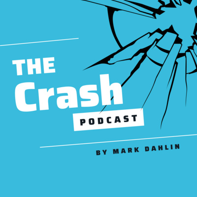The Crash by Mark Dahlin • A podcast on Spotify for Creators