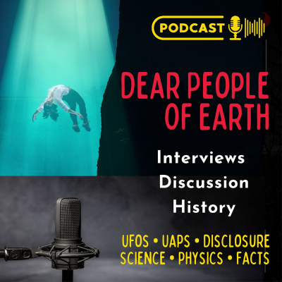 UFO PODCAST: Dear People of Earth: UFO and UAP Discussion • A podcast on Spotify for Podcasters