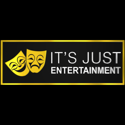 It's Just Entertainment • A podcast on Spotify for Creators