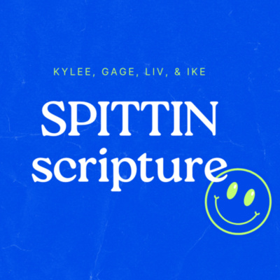 SPITTIN scripture • A podcast on Spotify for Podcasters