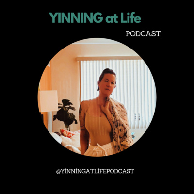 YINNING at Life • A podcast on Spotify for Creators