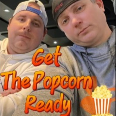 Get The Popcorn Ready • A podcast on Spotify for Creators