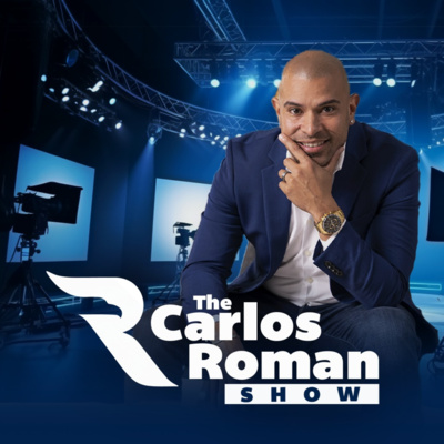 The Carlos Roman Show • A podcast on Spotify for Creators