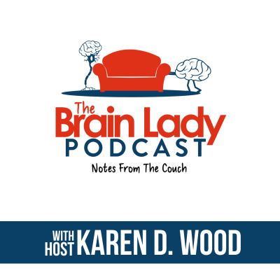 The Brain Lady Podcast • A podcast on Spotify for Creators