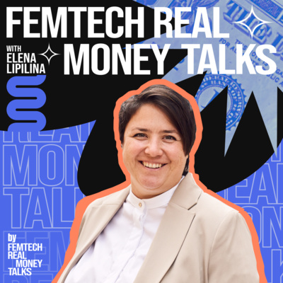 FemTech Real Money Talks • A podcast on Spotify for Creators
