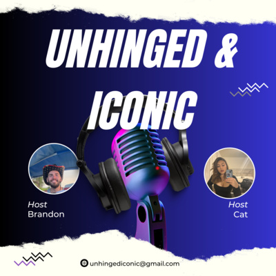 Unhinged and Iconic • A podcast on Spotify for Creators