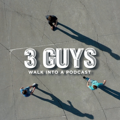 Three Guys Walk Into A Podcast • A podcast on Spotify for Creators