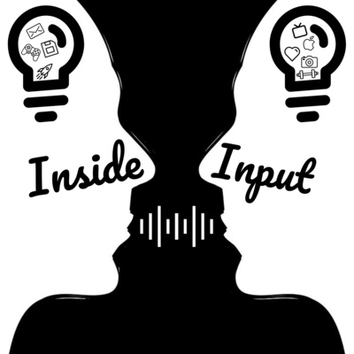 Inside Input • A podcast on Spotify for Creators