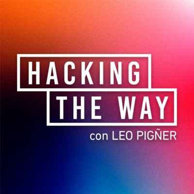 Hacking The Way • A podcast on Spotify for Creators
