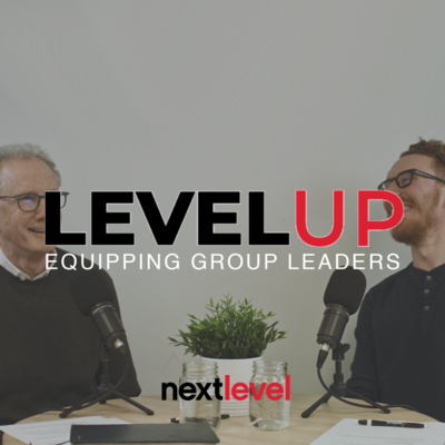 Level Up - Small Group Leadership Podcast • A podcast on Spotify for Creators