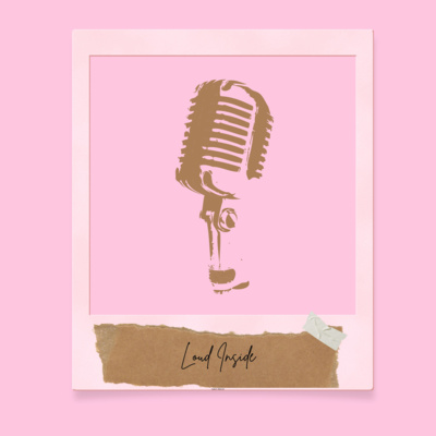 Loud Inside • A podcast on Spotify for Podcasters