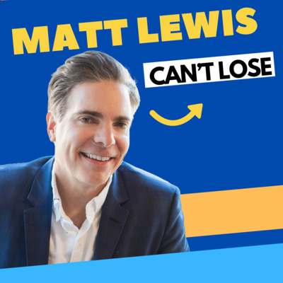 Matt Lewis Can't Lose • A podcast on Spotify for Creators