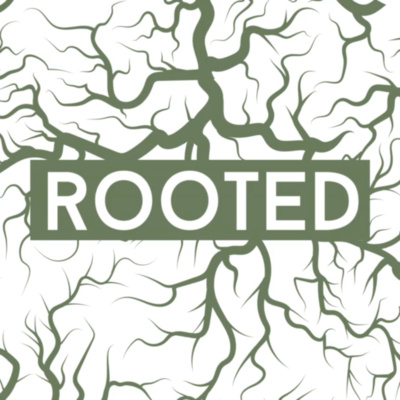 Rooted • A podcast on Spotify for Creators