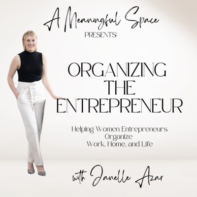 Ep. 1 | Intro To Organizing the Entrepreneur with Janelle Azar by ...