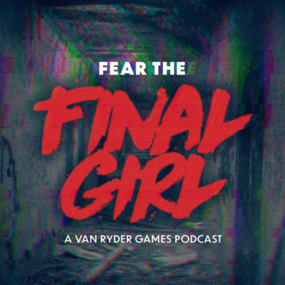 Evan's Big Day by Fear the Final Girl: A Van Ryder Games Podcast