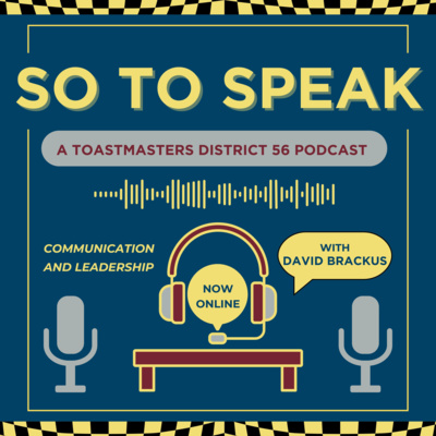 So To Speak: A Toastmasters District 56 Podcast • A podcast on Spotify for Podcasters